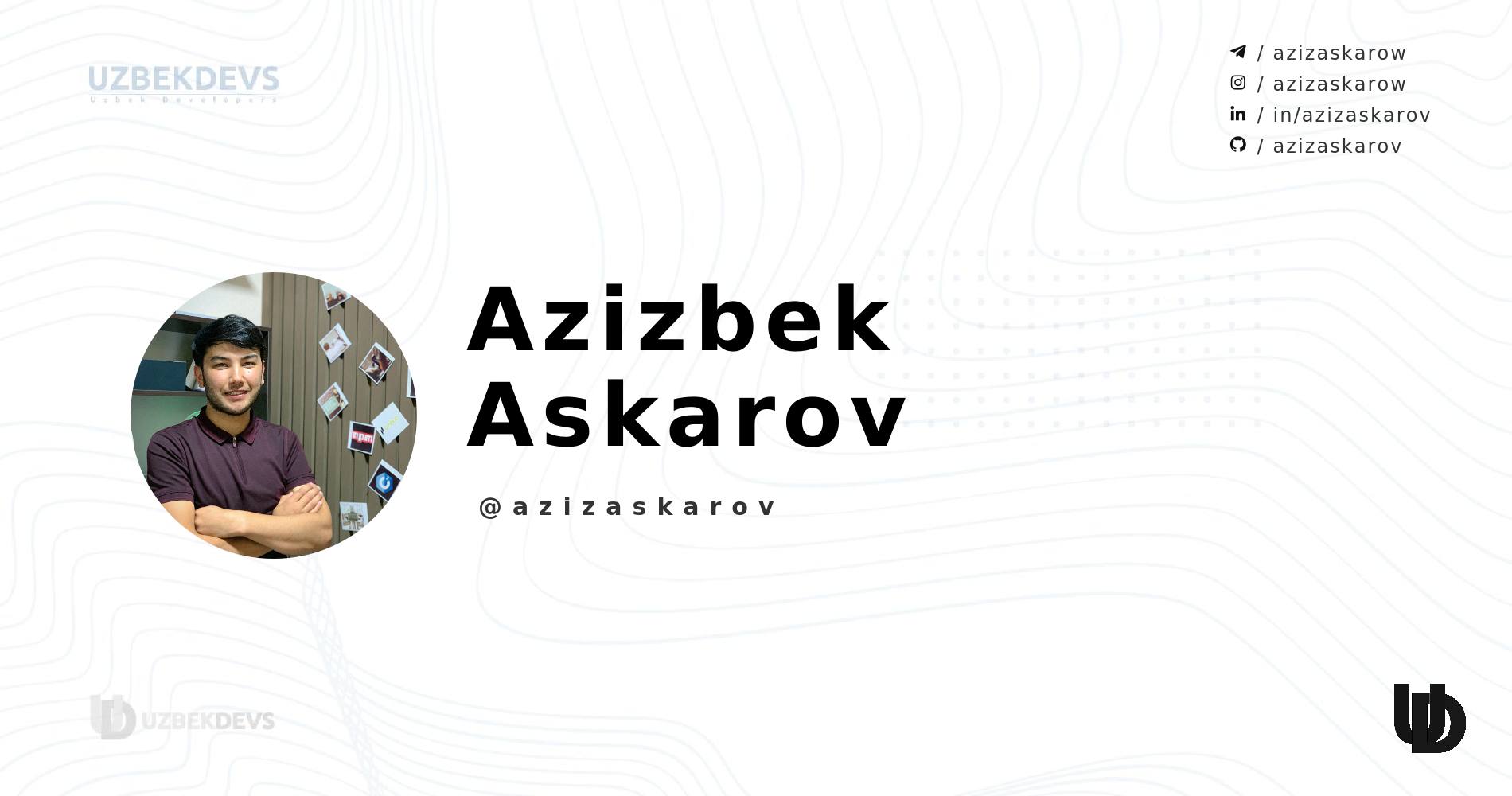Azizbek Askarov (@azizaskarov) - UzbekDevs
