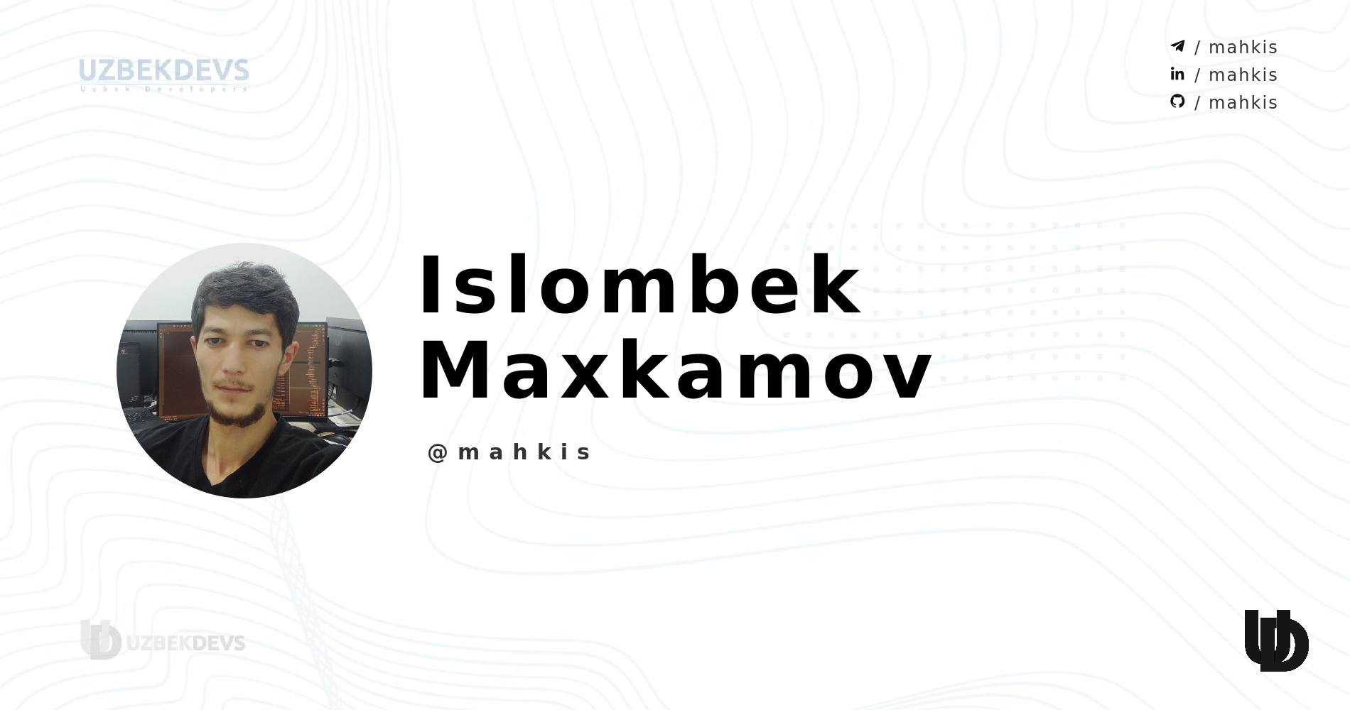 Islombek Maxkamov (@mahkis) - UzbekDevs