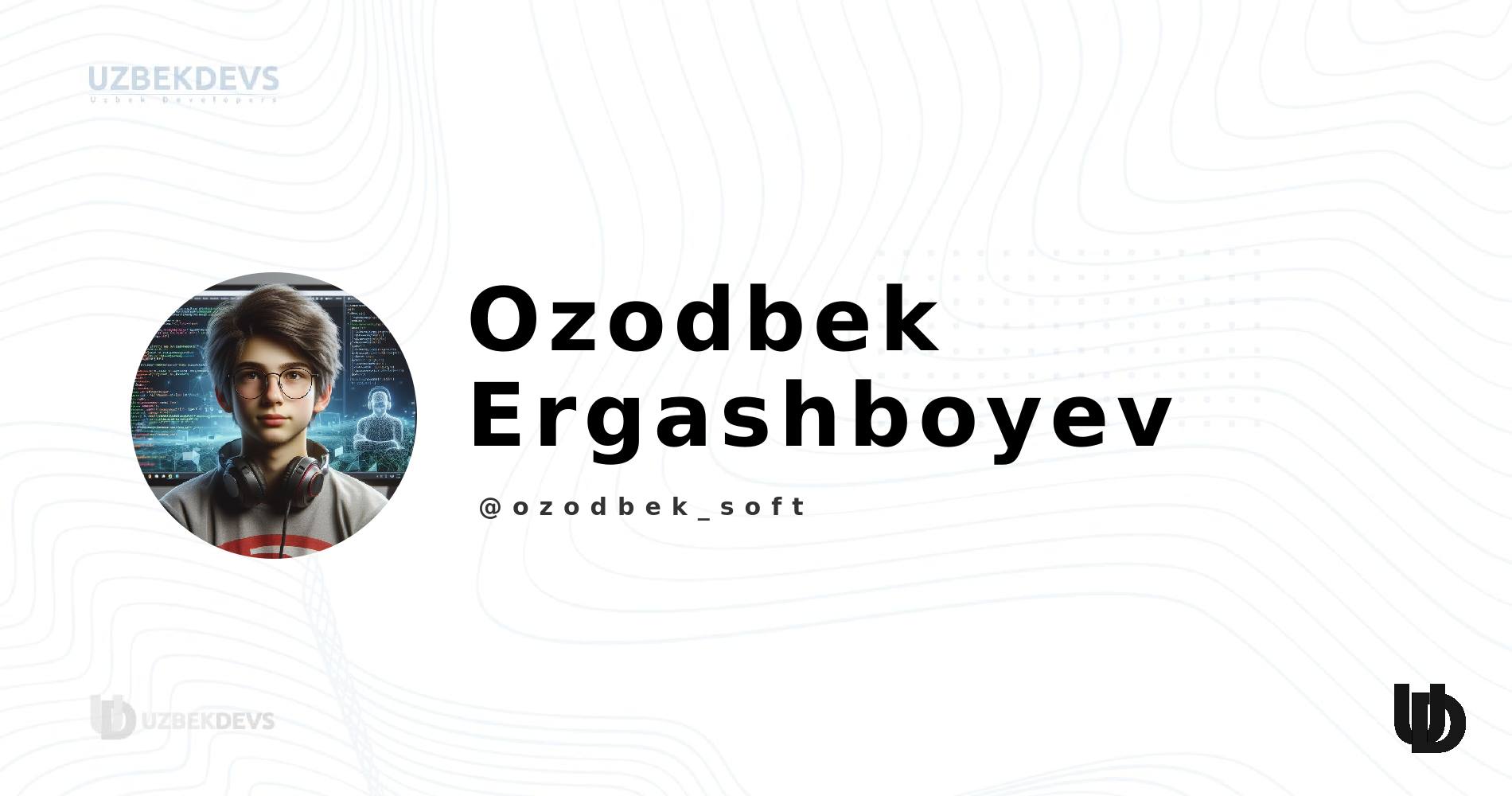 Ozodbek Ergashboyev (@ozodbek_soft) ` ning kurs e'lonlari - UzbekDevs