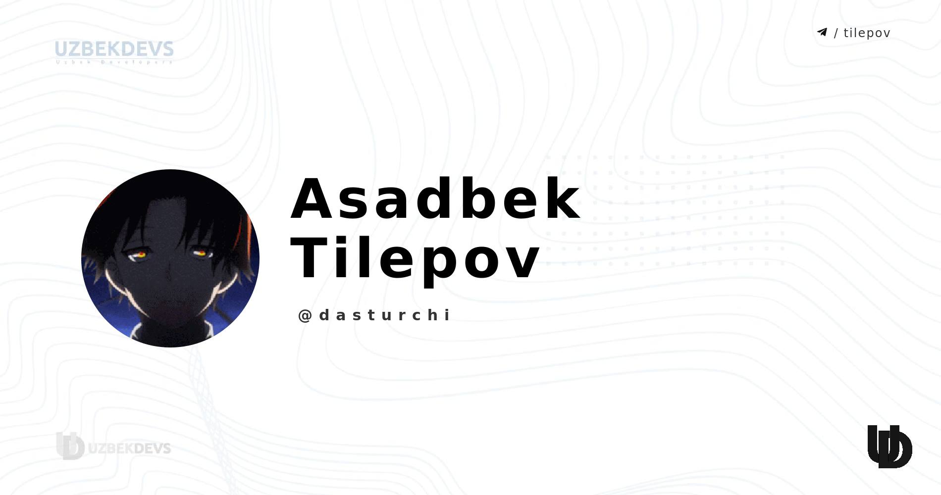 Asadbek Tilepov (@dasturchi) - UzbekDevs